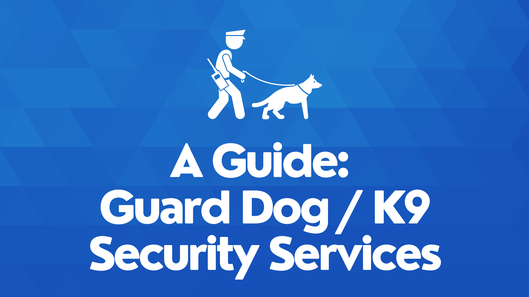 Guard Dog Security: K9 Services for Strong Protection